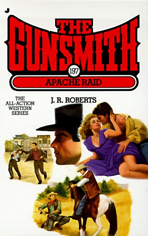 The Gunsmith 197: Apache Raid (Gunsmith, The) : Roberts, J. R.: Amazon ...