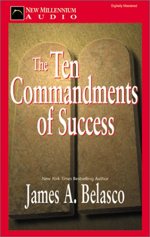 The Ten Commandments of Success: Belasco, James A.: 9781931056229 ...