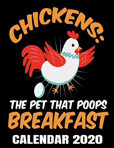 Chickens The Pet That Poop Breakfast Calendar 2020: Funny Chicken ...