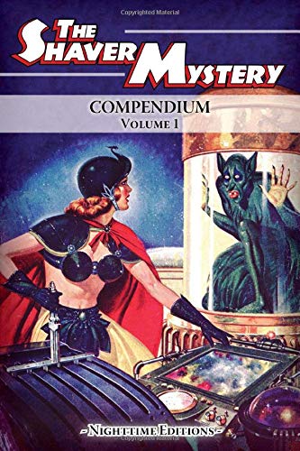The Shaver Mystery Compendium. Volume 1 : Shaver, Richard S.: Amazon ...