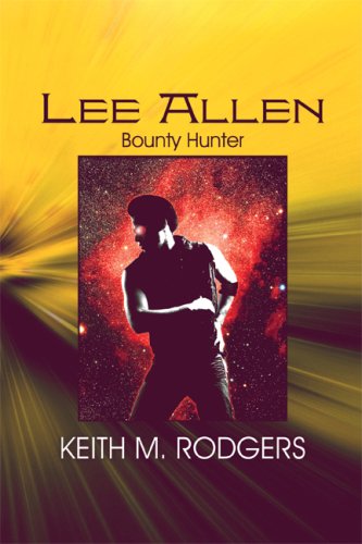 Lee Allen: Bounty Hunter: Rodgers, Keith M.: 9781606723456: Amazon.com ...