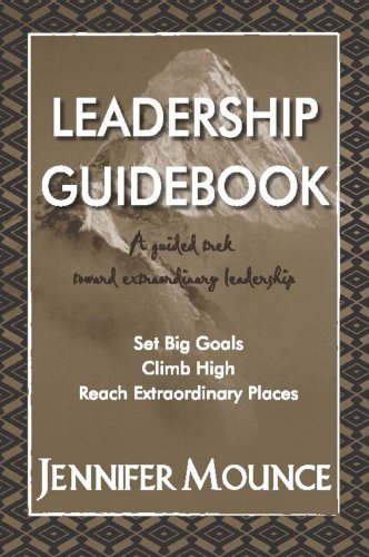 Leadership Guidebook: A Guided Trek Toward Extraordinary Leadership ...