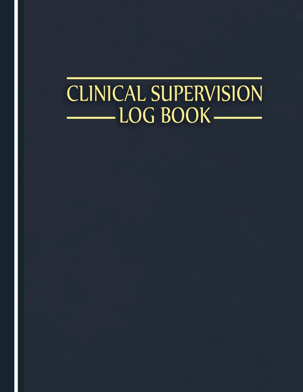 Clinical Supervision Log Book: A Professional Clinical Supervision ...