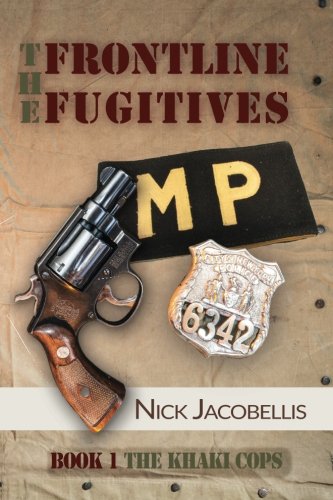 The Frontline Fugitives Book I: The Khaki Cops: Jacobellis, Nick ...