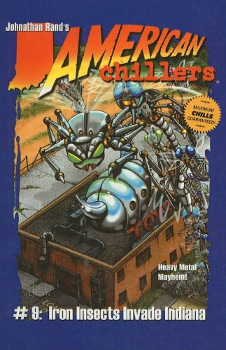 Iron Insects Invade Indiana (American Chillers (Prebound)): Johnathan ...