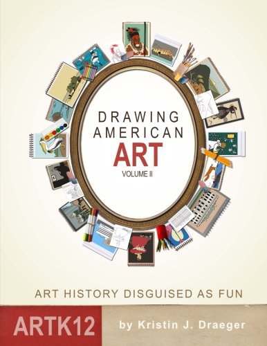 Drawing American Art Volume II (American Art History): Draeger, Kristin ...