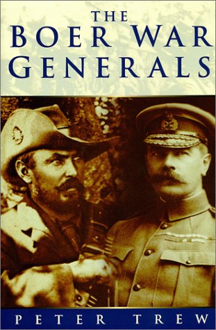 Boer War Generals: Trew, Peter J. E.: 9780750922944: Amazon.com: Books