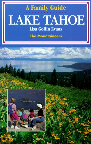 Lake Tahoe: A Family Guide: Lisa Gollin Evans: 9780898863253: Amazon ...