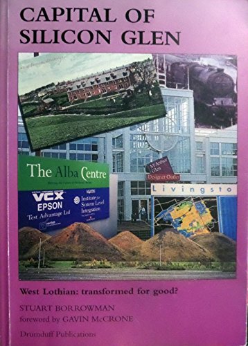 Capital of Silicon Glen: West Lothian transformed for good?: Amazon.co ...