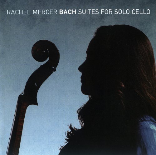 Spiele Bach: Suites for Solo Cello von Rachel Mercer auf Amazon Music ab