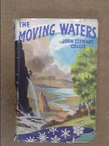 The Moving Waters: Amazon.co.uk: Collis, John Stewart: Books