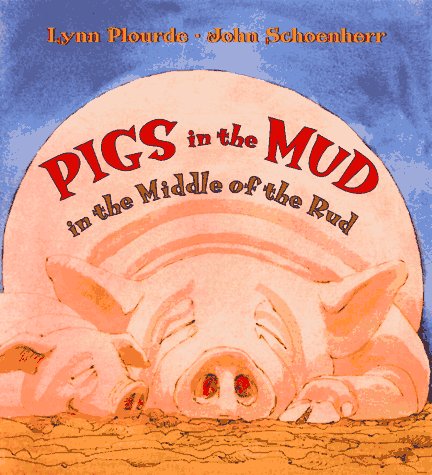 Pigs In The Mud In The Middle Of The Rud: Plourde, Lynn, Schoenherr ...