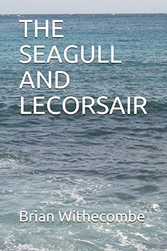 THE SEAGULL AND LECORSAIR (Courtenay): Amazon.co.uk: Withecombe, Brian ...
