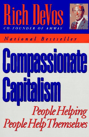 Compassionate Capitalism: DeVos, Rich: 9780452270510: Amazon.com: Books
