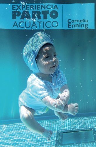 Experiencia Parto Acuático (Spanish Edition): Enning, Cornelia, Rösler ...