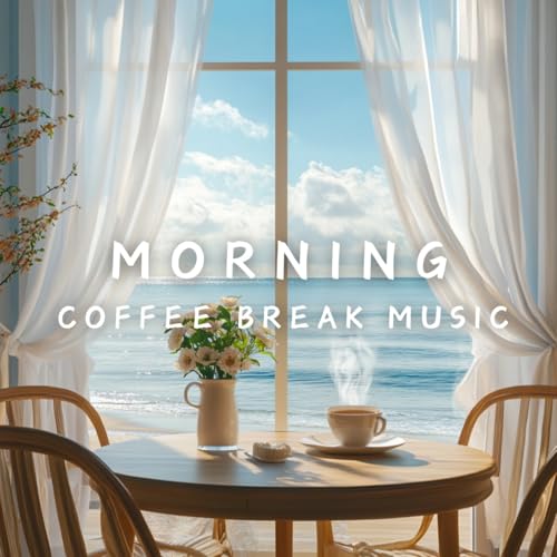 Amazon Music - Morning Coffee Break MusicのWake Up & Relax: Morning ...