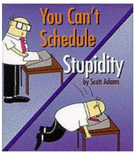 Dilbert: You Can't Schedule Stupidity: Amazon.co.uk: Adams, Scott ...