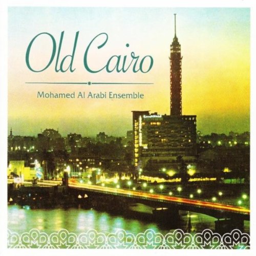 Amazon.co.jp: Old Cairo : Mohamed Al Arabi Ensemble: デジタルミュージック