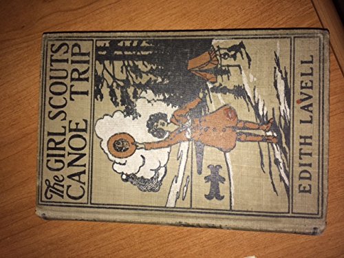 The Girl Scouts' Canoe Trip: Lavell, Edith, Black.White Illustrations ...