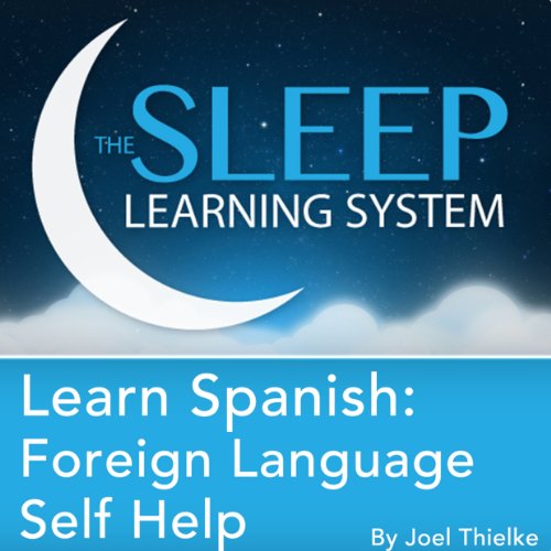 Learn Spanish: Sleep Learning System: Foreign Language Self Help Guided ...