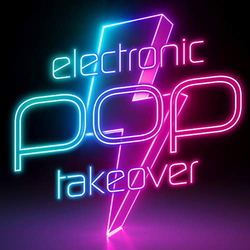 Play Electronic Pop Takeover by VARIOUS ARTISTS on Amazon Music