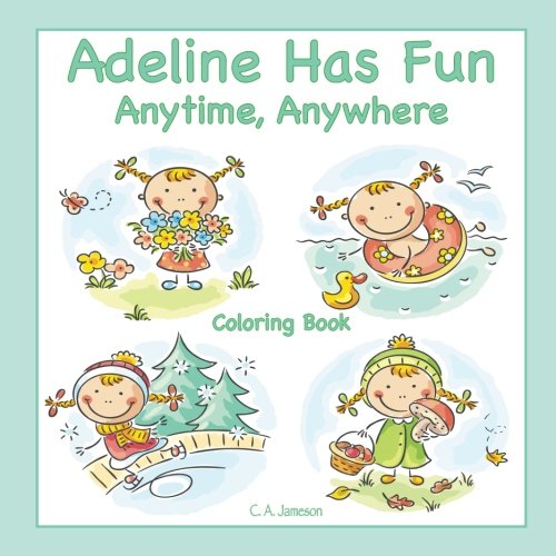 Adeline Has Fun Anytime, Anywhere Coloring Book : Jameson, C. A ...
