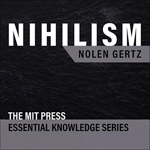 Amazon.com: Nihilism: MIT Press Essential Knowledge Series (Audible ...