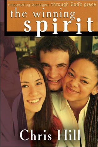 The Winning Spirit: Empowering Teenagers Through God's Grace: Hill, E ...