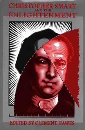 Christopher Smart and the Enlightenment: Hawes, Clement, ed ...