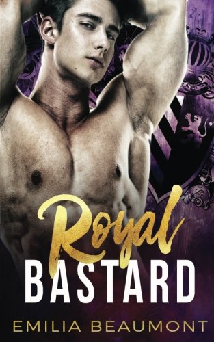 Royal Bastard: Amazon.co.uk: Beaumont, Emilia: 9781976044045: Books
