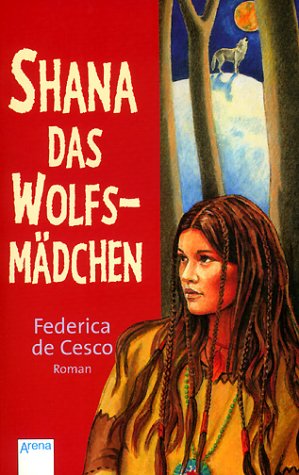 Shana, das Wolfsmädchen: Roman : DeCesco, Federica: Amazon.de: Bücher