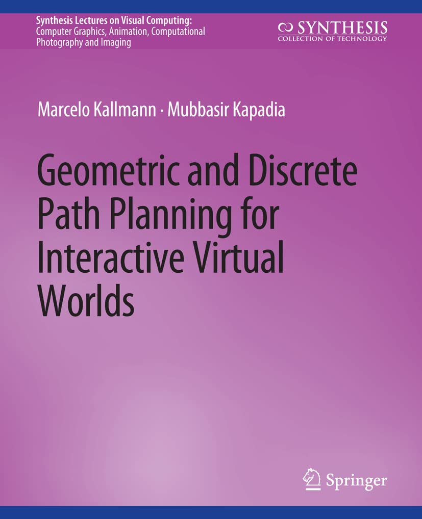 Geometric and Discrete Path Planning for Interactive Virtual Worlds (Synthesis Lectures on ...