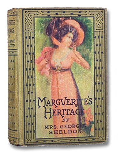 Marguerite's Heritage, or Love After Marriage: Sheldon, Mrs. Georgie ...