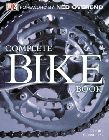 Complete Bike Book: Sidwells, Chris: 9780789493378: Amazon.com: Books