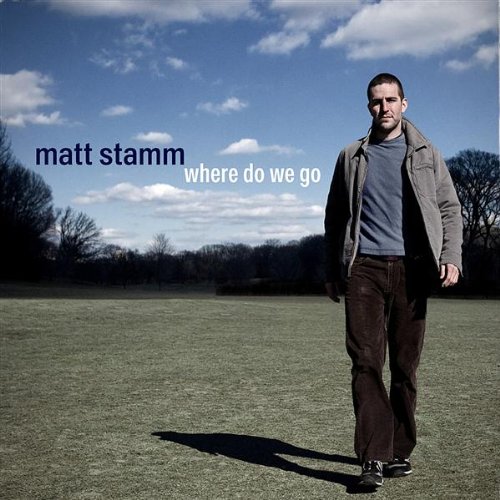 Matt Stamm - Matt Stamm - Where Do We Go EP - Amazon.com Music