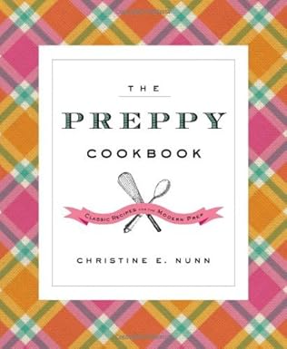 The Preppy Cookbook: Classic Recipes for the Modern Prep - Kindle ...