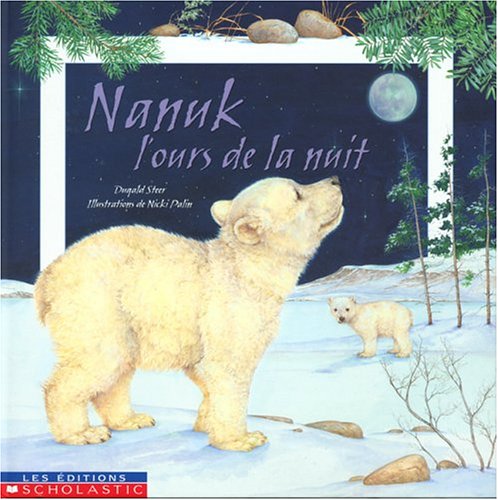 Amazon.com: Nanuk, l'ours de la nuit: 9780779113620: Steer, Dugald ...