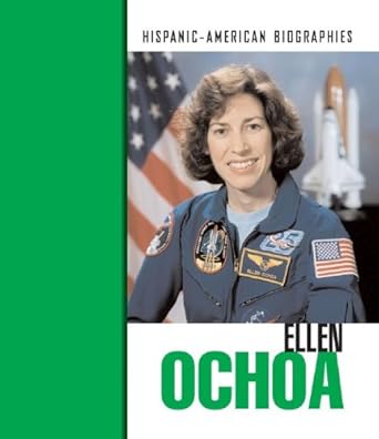 Ellen Ochoa (Hispanic-American Biographies): Iverson, Teresa ...