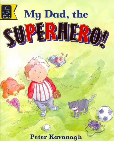 My Dad, the Superhero (Read with): Peter Kavanagh: 9780590196871 ...