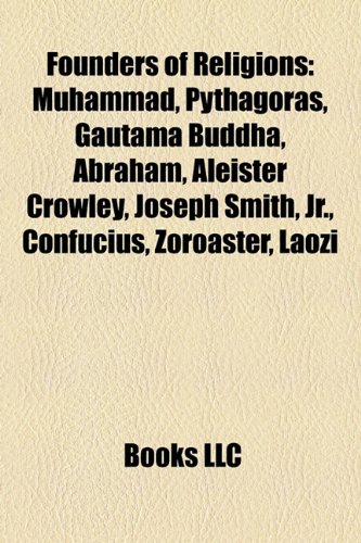 Founders of religions: Muhammad, Pythagoras, Gautama Buddha, Abraham ...