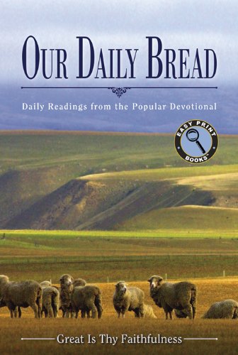Our Daily Bread: Great Is Thy Faithfulness (Easy Print Books): Our ...