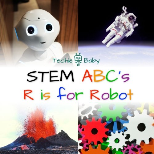 STEM ABC's: R is for Robot - a science alphabet book for babies and ...