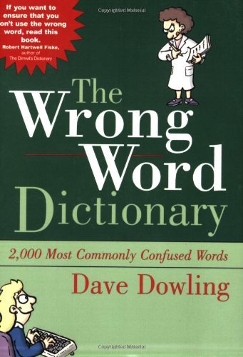 Amazon.com: The Wrong Word Dictionary: 2,000 Most Commonly Confused ...