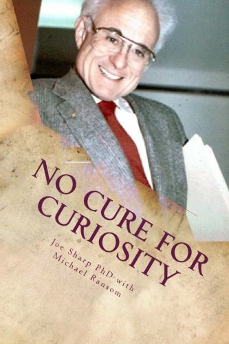 No Cure for Curiosity: My Quest to Better the World: Sharp PhD, Joe ...