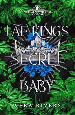 Fae King's Secret Baby (Fae King of Steelshire Duet Book 1) - Kindle ...