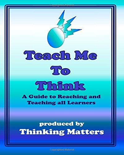 Buy Teach Me to Think: A Guide for Reaching and Teaching All Learners ...