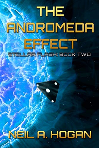 Amazon.com: The Andromeda Effect: Stellar Flash Book Two eBook: Hogan ...