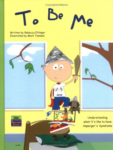 To Be Me: Understanding What It's Like to Have Asperger's Syndrome ...