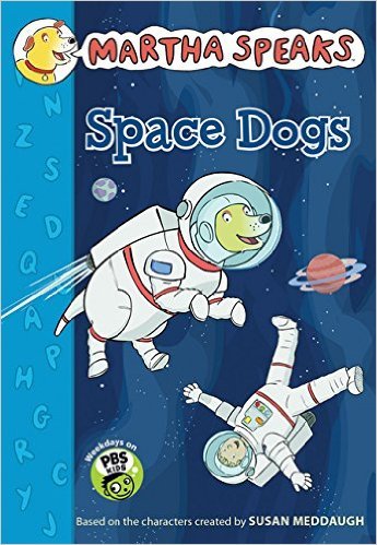 Martha Speaks: Space Dogs: Susan Meddaugh, Jamie White: 9781939647085 ...