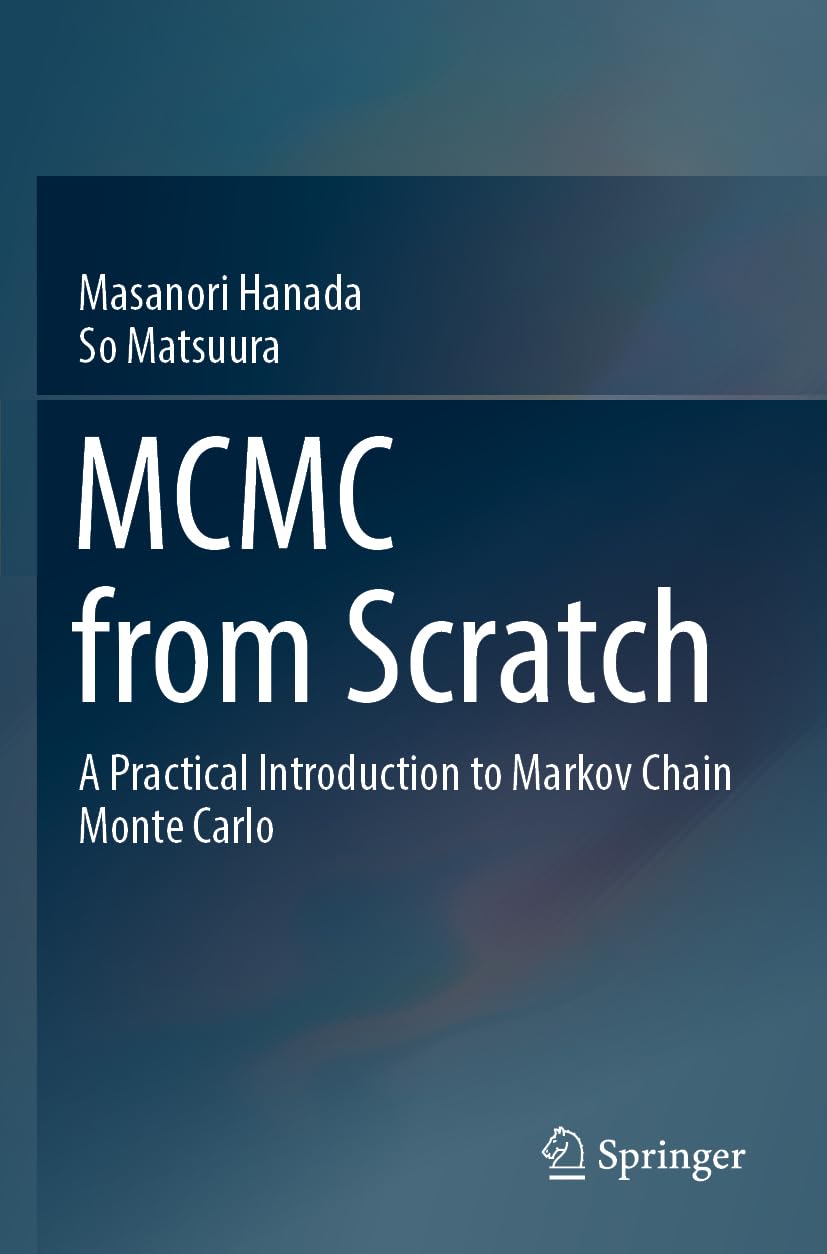Amazon.com: MCMC from Scratch: A Practical Introduction to Markov Chain Monte Carlo ...